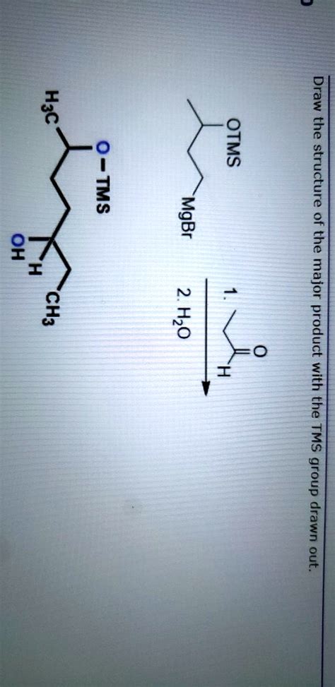 Draw The Structure Of The Major Product With The Tms Group Drawn Out 0
