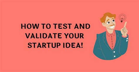 How To Test And Validate Your Startup Idea