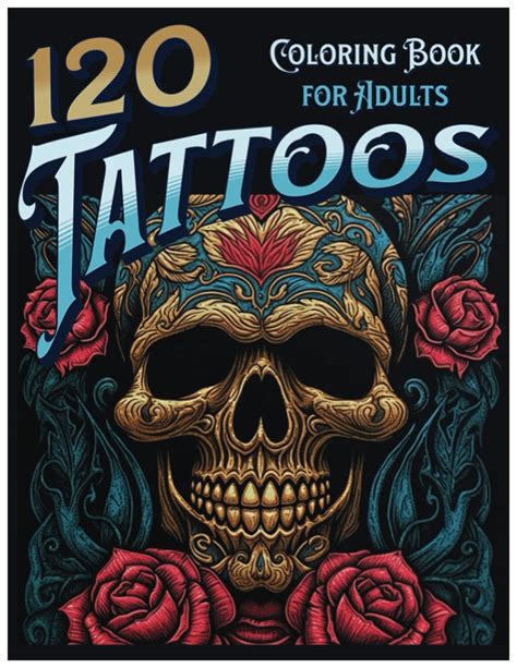 120 Tattoo Design Coloring Books For Adults Immerse Yourself Explore