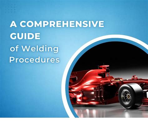 Demystifying Welding Procedures A Comprehensive Guide Medium