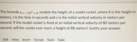 Solved The Formula H 16t 2 Vt Models The Height Of A Model Rocket Where H Is The Height In