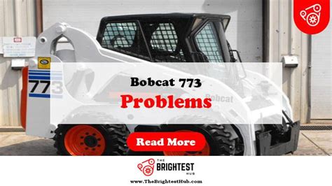 Bobcat 773 Problems Quick Fixes And Prevention Tips