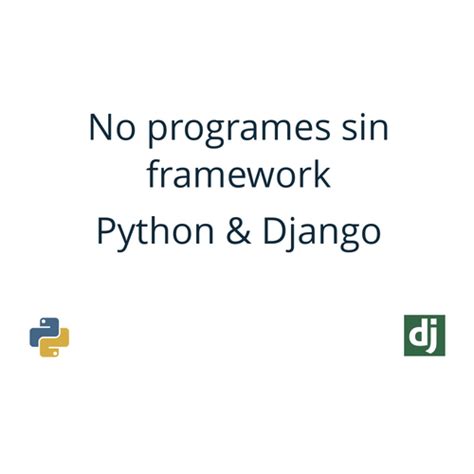 Copy Of No Programes Sin Framework Python And Django