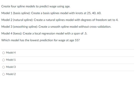 Solved Create Four Spline Models To Predict Wage Using Age