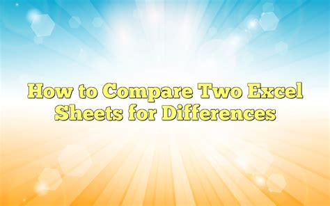 How To Compare Two Excel Sheets For Differences