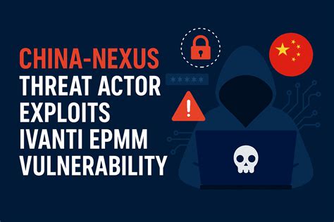Ivanti Epmm Under Attack Zero Day Rce Exploited By China Linked Group Unc5221