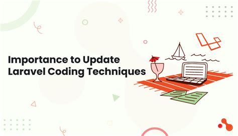 10 tips for updating your laravel coding techniques by ahmed ginani