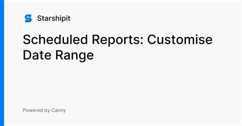 Scheduled Reports Customise Date Range Analytics And Reporting