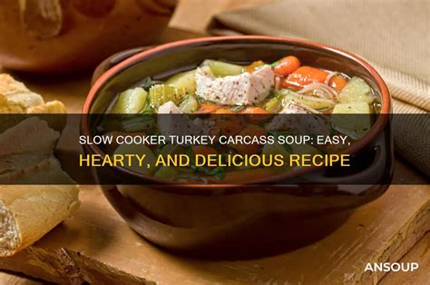 Slow Cooker Turkey Carcass Soup Easy Hearty And Delicious Recipe Ansoup