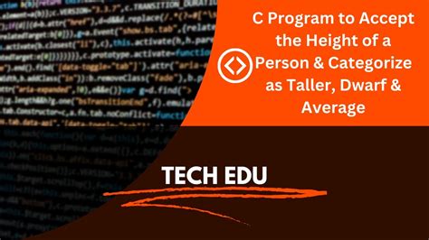 C Program To Accept The Height Of A Person And Categorize As Taller