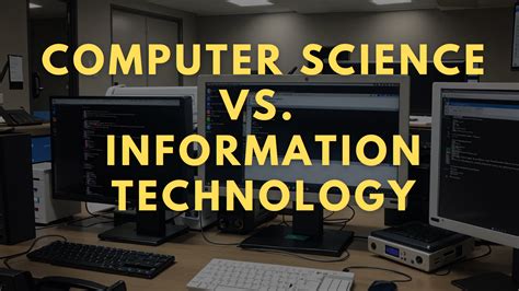Computer Science Vs Information Technology Understanding The Distinctions