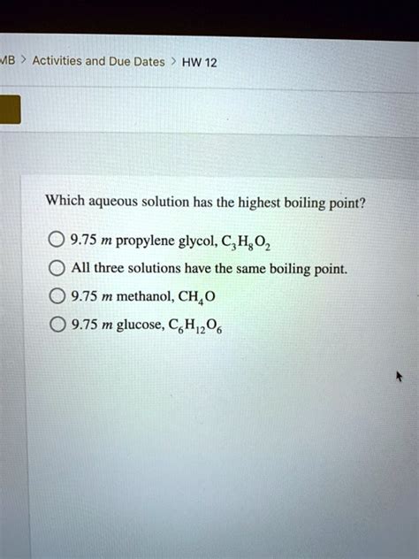 Mb Activities And Due Dates Hw 12 Which Aqueous Solution Has The Highest Boiling Point 975 M