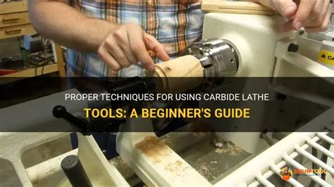 Proper Techniques For Using Carbide Lathe Tools A Beginners Guide Shuntool