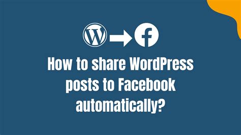 how to share wordpress posts to facebook automatically