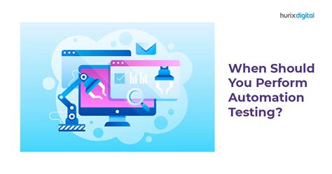 Top 7 Reasons To Perform Automation Testing Hurix Digital
