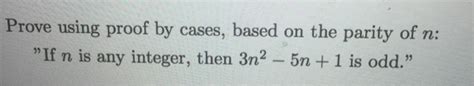 Solved Prove Using Proof By Cases Based On The Parity Of N Chegg