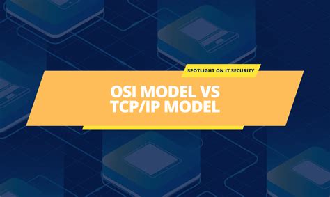 Osi Model Vs Tcp Ip Model Whats The Difference