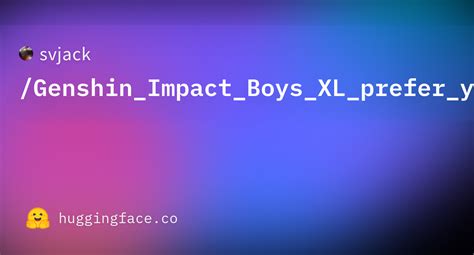 Svjack Genshin Impact Babes XL Prefer You Over OTHERS Datasets At Hugging Face