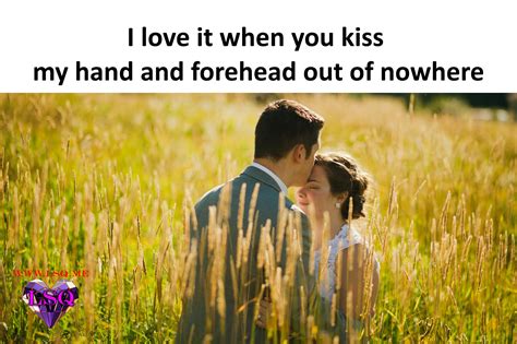 I Love It When You Kiss My Hand And Forehead Out Of Nowhere Lsq