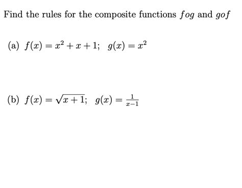 solved find the rules for the composite functions fog and