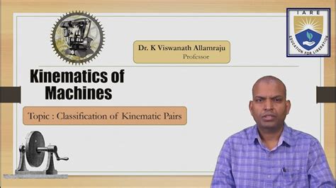 classification of kinematic pairs by dr k viswanath allamraju youtube