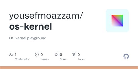 Github Yousefmoazzamos Kernel Os Kernel Playground