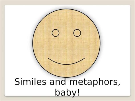 PPTX Similes And Metaphors Baby Simile A Comparison Between Two Unlike Things That Have