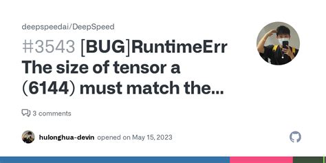 Bug Runtimeerror The Size Of Tensor A 6144 Must Match The Size Of Tensor B 8192 At Non