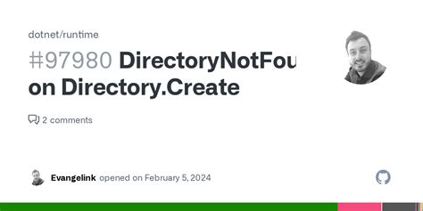 Directorynotfoundexception On Directorycreate · Issue 97980 · Dotnet
