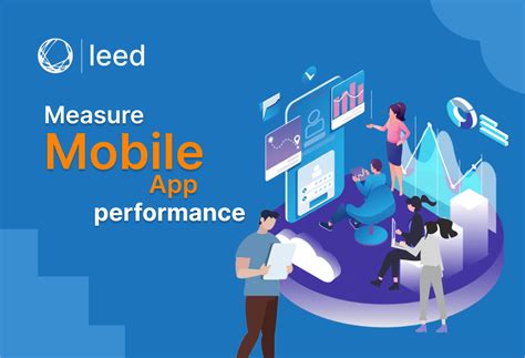 How To Measure Mobile App Performance In Leed