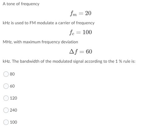 Solved A Tone Of Frequency Fm 20 KHz Is Used To FM Chegg Com