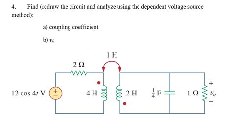 Solved 4 Find Redraw The Circuit And Analyze Using The