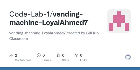 GitHub Code Lab Vending Machine LoyalAhmed Vending Machine LoyalAhmed Created By GitHub