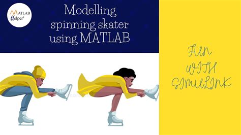Modelling Spinning Skater Fun With Simulink Matlabhelper Youtube