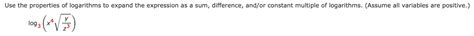 Solved Use The Properties Of Logarithms To Expand The