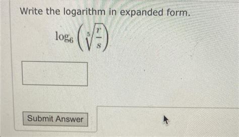 solved write the logarithm in expanded form logs submit