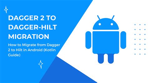 How To Migrate From Dagger 2 To Hilt In Android Kotlin Guide By Jitesh Dalsaniya Medium