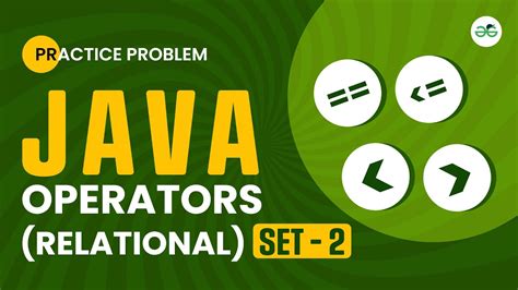Java Operators Relational Set School Practice Problem GeeksforGeeks School YouTube