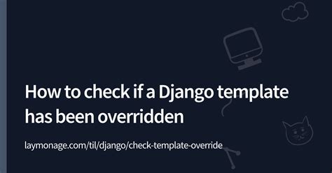 How To Check If A Django Template Has Been Overridden Laymonage