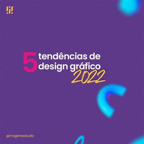 5 Tendências De Design Gráfico Para 2022 Conteúdo Empreendedorismo Sobre