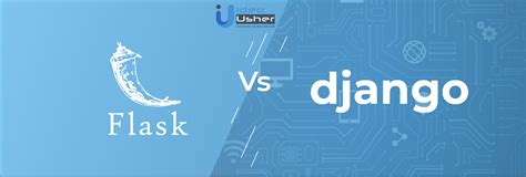 Django Vs Flask Python Framework Comparison In 2020 By Idea Usher Medium