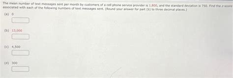 Solved The Mean Number Of Text Messages Sent Per Month By