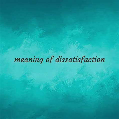 Dissatisfaction Meaning Of Dissatisfaction Youtube