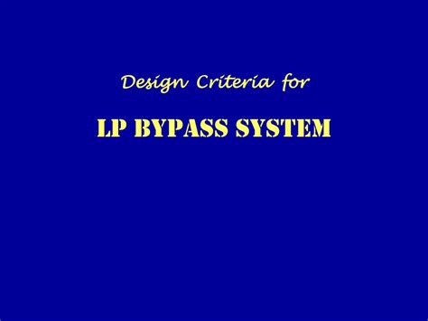 Ppt Design Criteria For Lp Bypass System Powerpoint Presentation