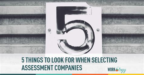 5 Things To Look For When Selecting Assessment Companies