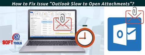 How To Fix Issue Outlook Slow To Open Attachments