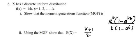 Solved 6 X Has A Discrete Uniform Distribution F X 1 K