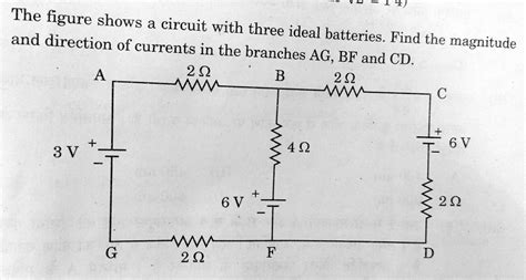 The Figure Shows A Circuit With Three Ideal Batteries Find The Magnitude And Direction Of
