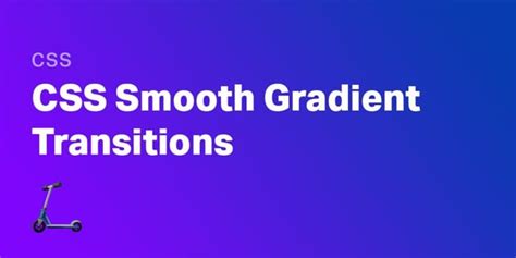 Smooth Css Gradient Transitions Rdevto Smooth Css Gradient Transitions Rdevto