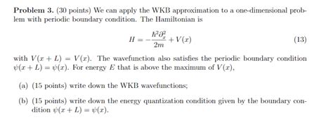 Solved Problem 3 30 Points We Can Apply The WKB Chegg Com
